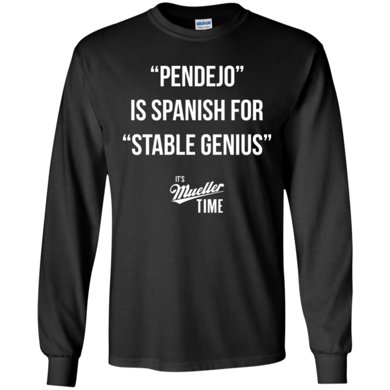 Pendejo is spanish for stable genius t shirt, tank, hoodie ...