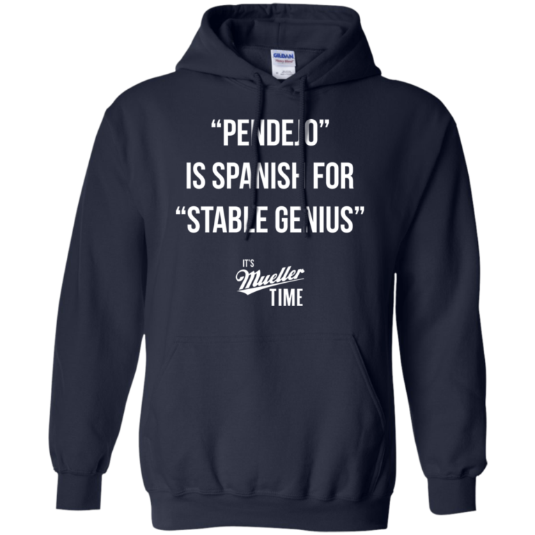 Pendejo is spanish for stable genius t shirt, tank, hoodie ...