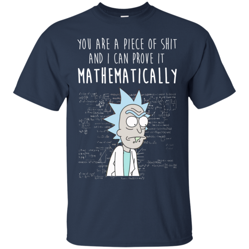 Rick and Morty: Mathematically , I can prove it mathematically t shirt ...