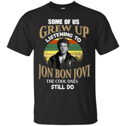 Some of us grew up listening to Jon Bon Jovi the cool ones still do t ... Some of us grew up listening to Jon Bon Jovi the cool ones still do t ...