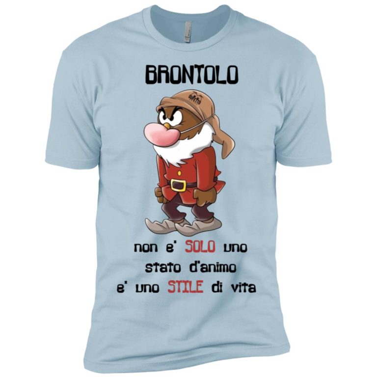 Brontolo non e' solo uno stato d'animo e' uno stile di vita t shirt ...