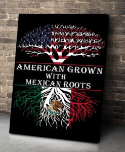 American Grown With Mexican Roots Poster & Canvas - RobinPlaceFabrics
