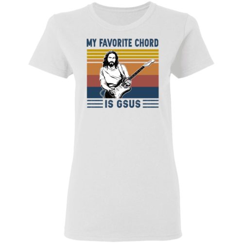 My Favorite Chord Is Gsus Shirt - RobinPlaceFabrics