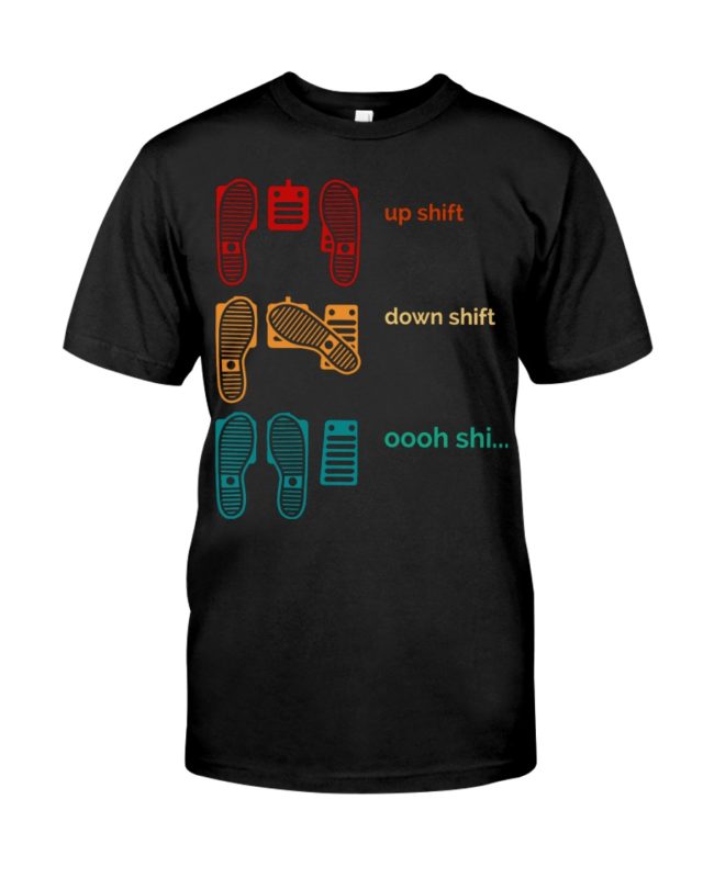 Up shift down shift oooh shi... Shirt - RobinPlaceFabrics