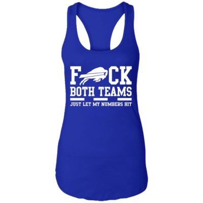 F-ck Both Teams Just Let My Numbers Hit Shirt - RobinPlaceFabrics
