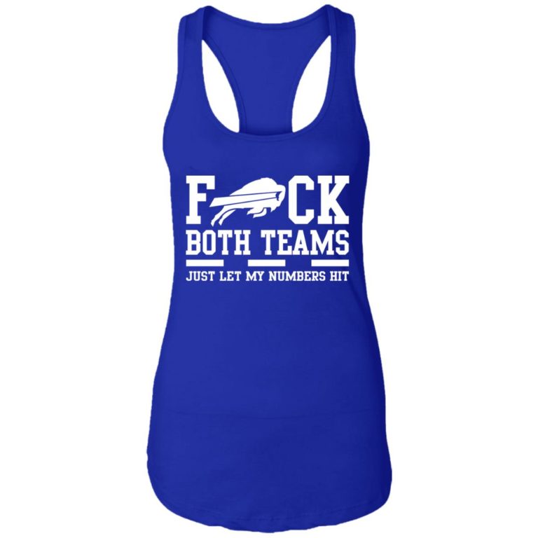 F-ck Both Teams Just Let My Numbers Hit Shirt - RobinPlaceFabrics
