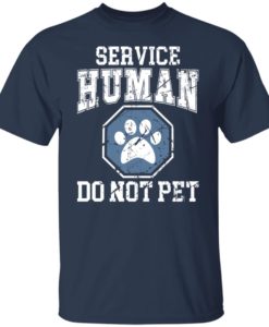 Service human do not pet shirt - RobinPlaceFabrics