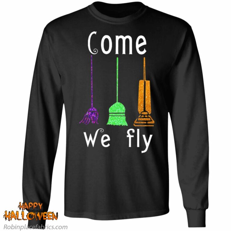 Hocus Pocus Halloween Witches Come We Fly Shirts - RobinPlaceFabrics