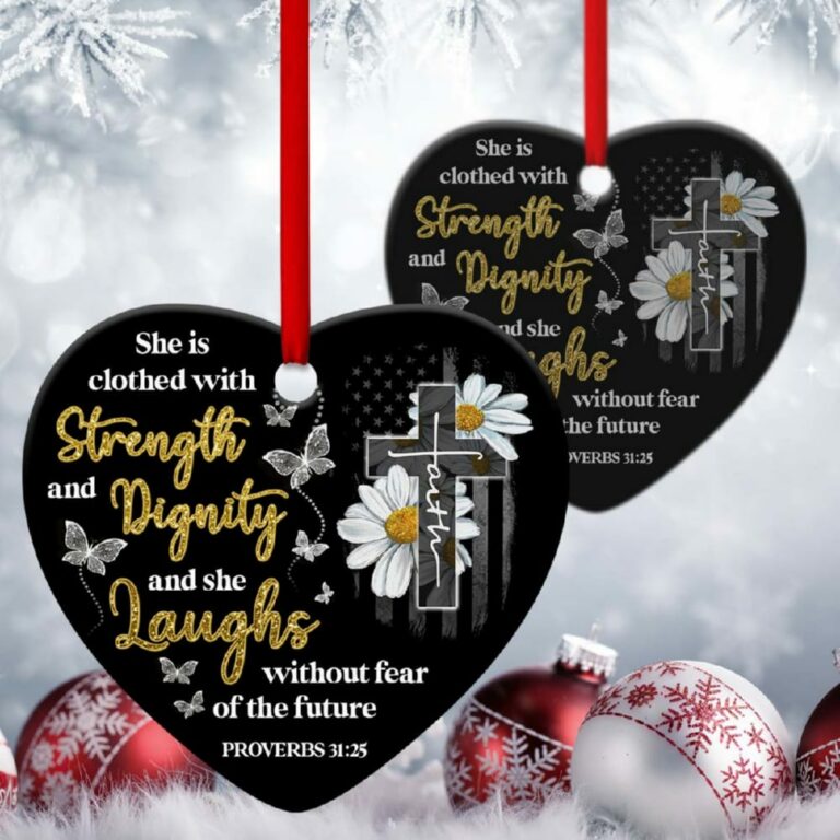 She Is Clothed With Strength And Dignity Special Daisy Heart Ornament ...