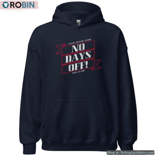 No Days Off Forever Shirt - RobinPlaceFabrics