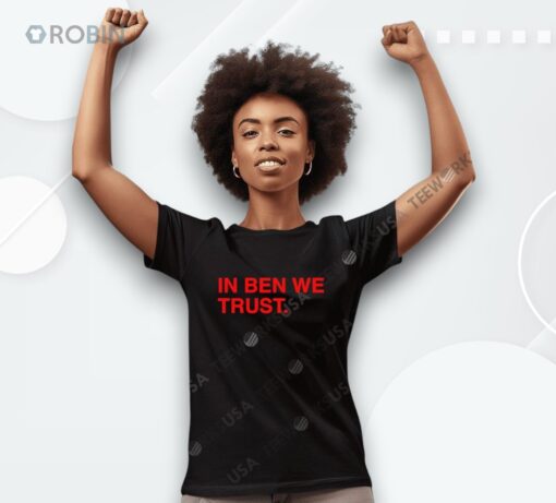 In Ben We Trust Shirt - RobinPlaceFabrics