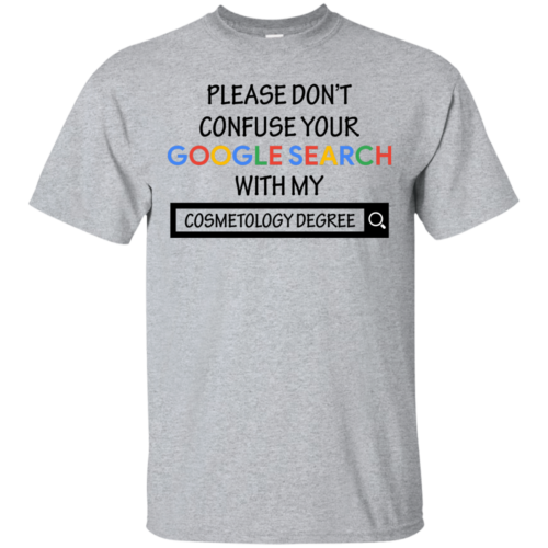 Please don't confuse your google search with my cosmetology degree T ... Please don't confuse your google search with my cosmetology degree T ...