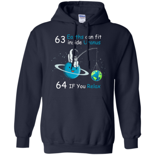 63 Earths can fit inside Uranus, 64 If you Relax unisex t-shirt, tank ...